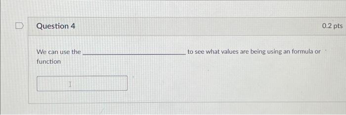 Solved D Question 4 We can use the function I to see what | Chegg.com