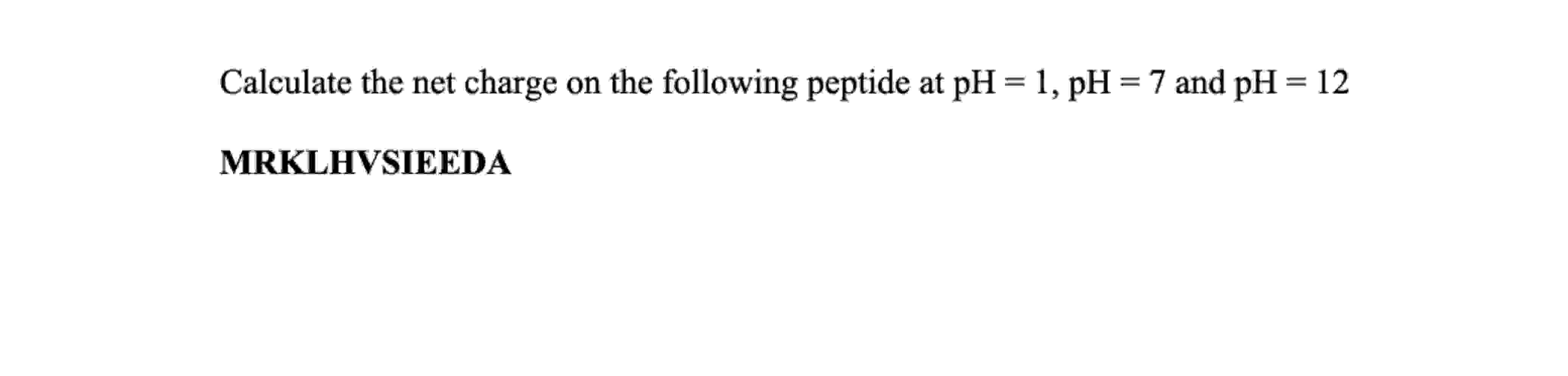 Solved Calculate the net charge on the following peptide at | Chegg.com