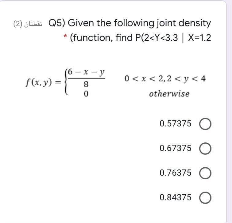 Solved (2) sabãi Q5) Given the following joint density | Chegg.com