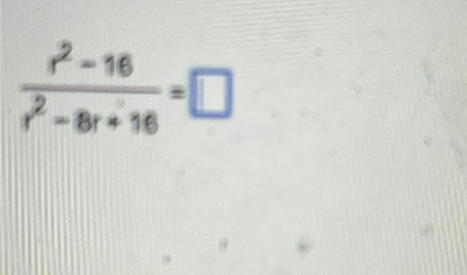 Solved r2-16r2-8r+16= | Chegg.com