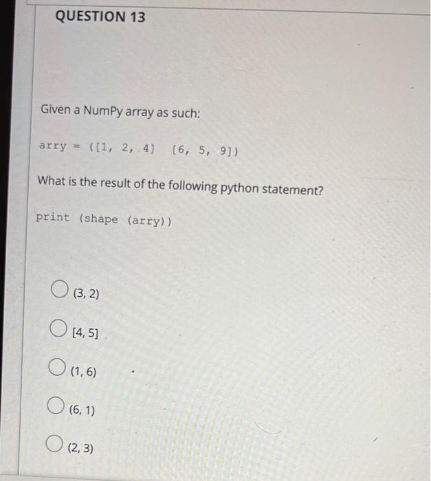 Solved Question 13 Given A Numpy Array As Such Arry 1