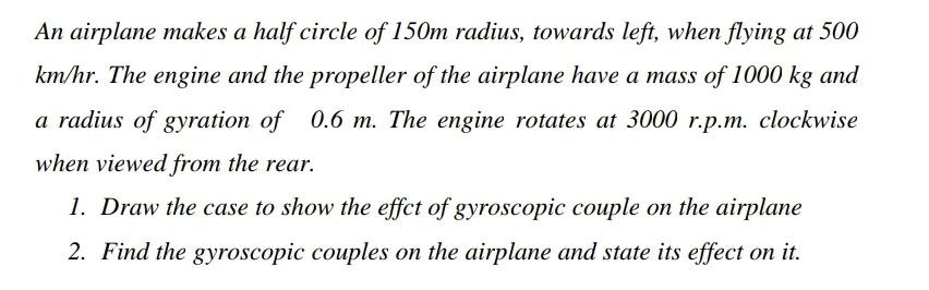 Solved An airplane makes a half circle of 150m radius, | Chegg.com