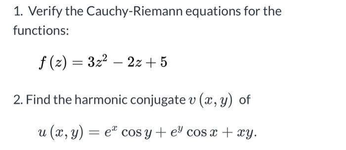 Solved 1. Verify the Cauchy-Riemann equations for the | Chegg.com