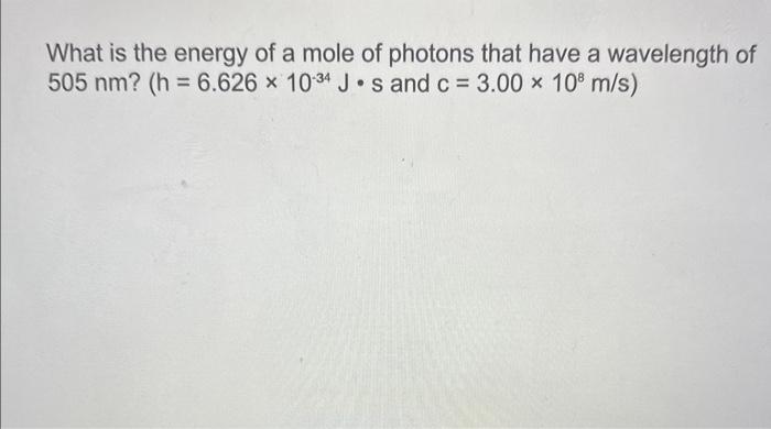 Solved What is the energy of a mole of photons that have a | Chegg.com