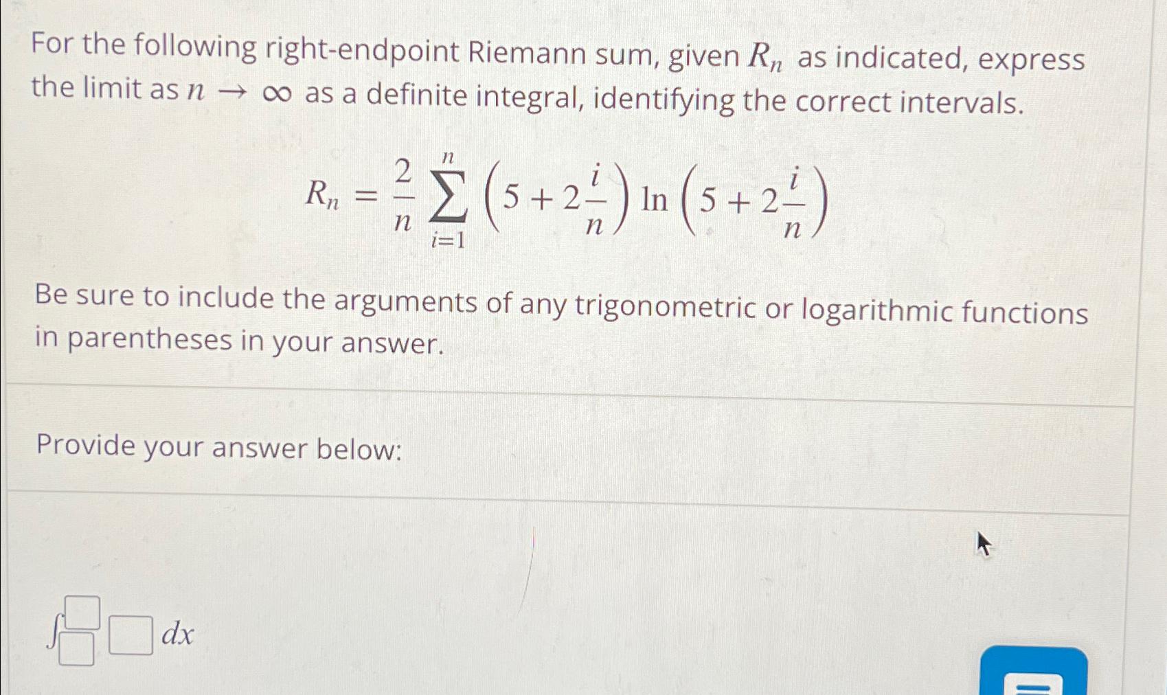 Solved For the following right-endpoint Riemann sum, given | Chegg.com