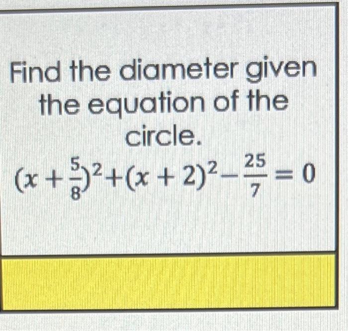 Solved Find the diameter given the equation of the circle. | Chegg.com