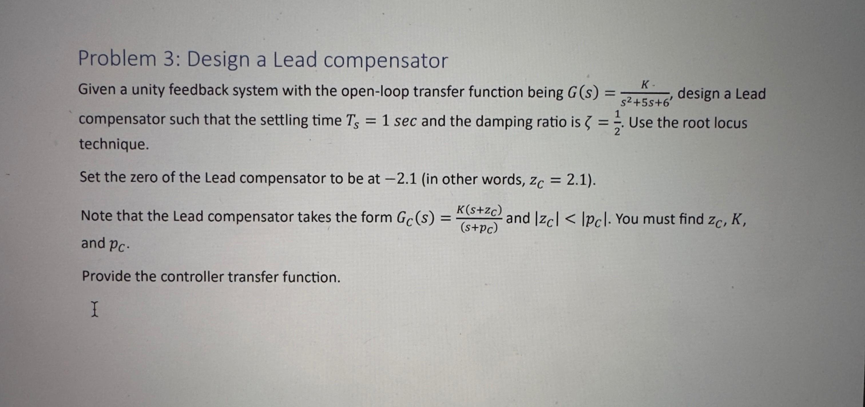 Solved Problem 3: Design a Lead compensatorGiven a unity | Chegg.com