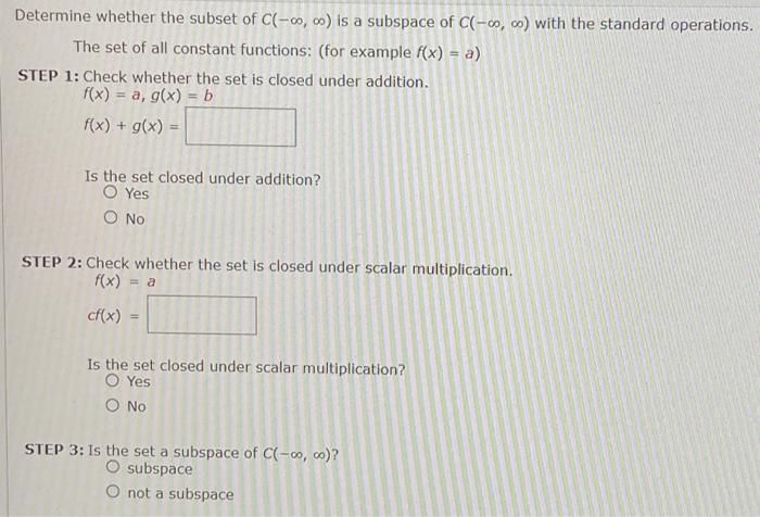 Solved Determine whether the subset of C(−∞,∞) is a subspace | Chegg.com Solved Determine whether the subset of C(−∞,∞) is a subspace | Chegg.com