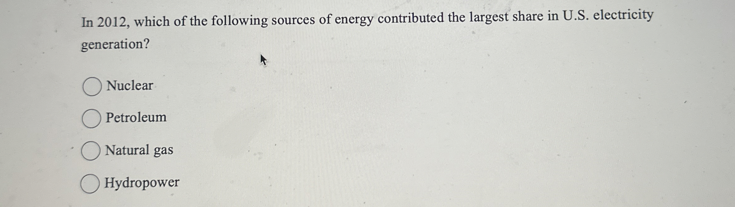 Solved In 2012, ﻿which of the following sources of energy | Chegg.com
