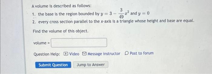 Solved A volume is described as follows: 1. the base is the | Chegg.com
