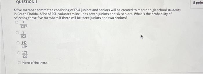 Solved A five member committee consisting of FSU juniors and | Chegg.com