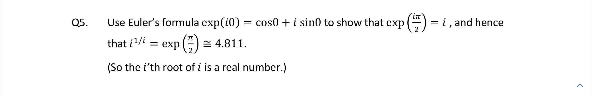 Solved Q5. ﻿Use Euler's formula exp(iθ)=cosθ+isinθ ﻿to show | Chegg.com