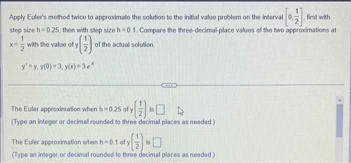 Solved Apply Euler's method twice to approximate the | Chegg.com