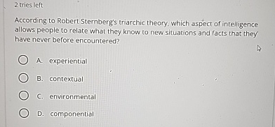 Solved 2 ﻿tries leftAccording to Robert Stemberg's triarchic | Chegg.com