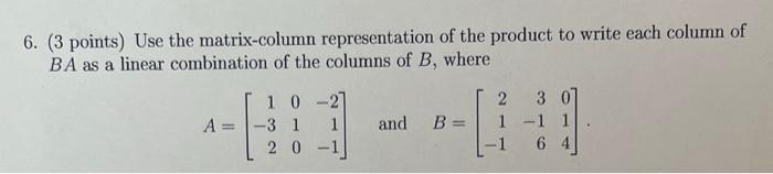 Solved 6. (3 points) Use the matrix-column representation of | Chegg.com
