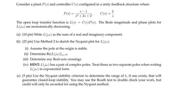 [Solved]: Consider a plant ( P(s) ) and controller ( C(s