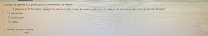 Solved Classify the problem as a permutation a combination, | Chegg.com