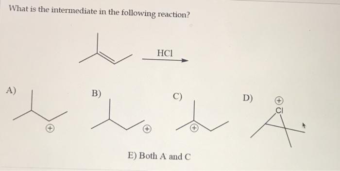 Solved What is the intermediate in the following reaction? | Chegg.com