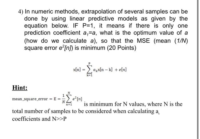 Solved 4) In numeric methods, extrapolation of several | Chegg.com
