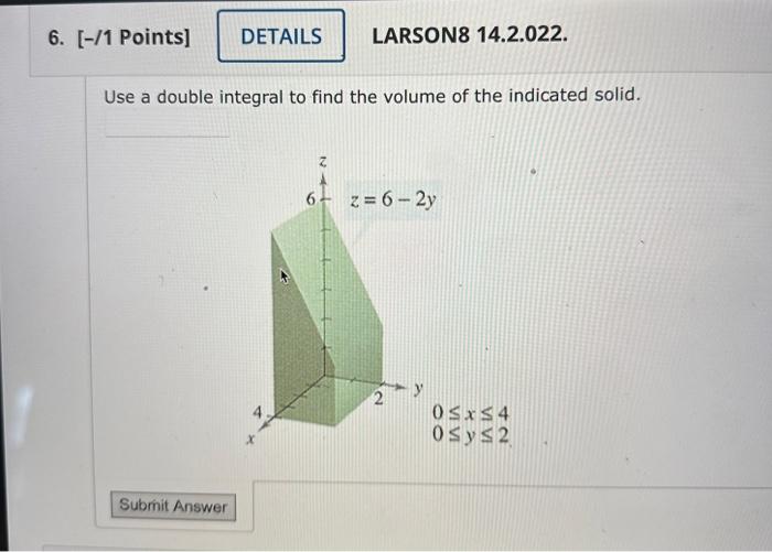 [Solved]: Use a double integral to find the volume of the i