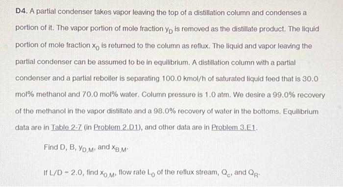 Solved D4. A partial condenser takes vapor leaving the top | Chegg.com