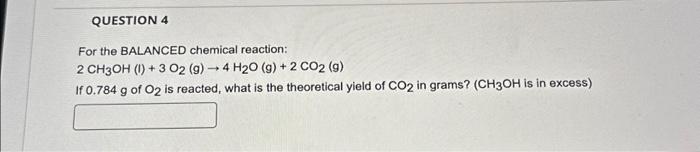 Solved For the BALANCED chemical reaction: 2CH3OH(l)+3O2( | Chegg.com