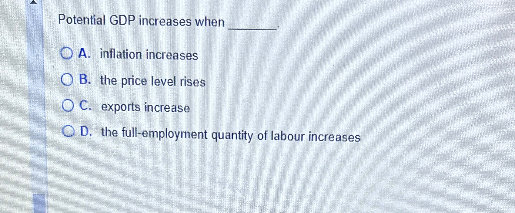 Solved Potential GDP increases whenA. ﻿inflation increasesB. | Chegg.com