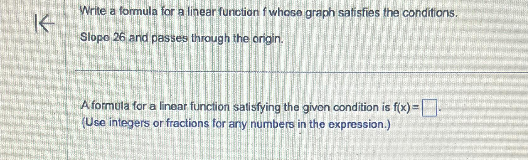 Solved Write a formula for a linear function f ﻿whose graph | Chegg.com