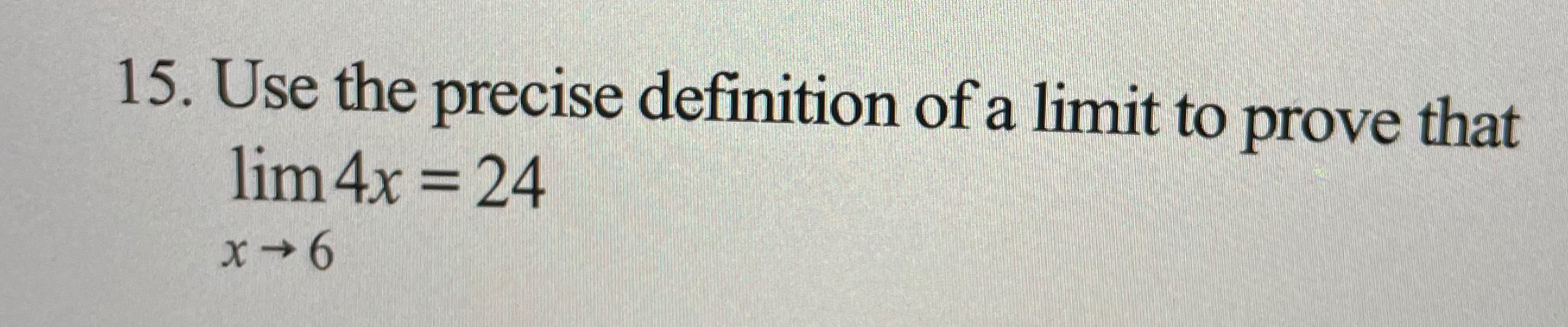 Solved Use The Precise Definition Of A Limit To Prove