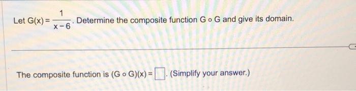 Solved Let G X X−61 Determine The Composite Function G∘g