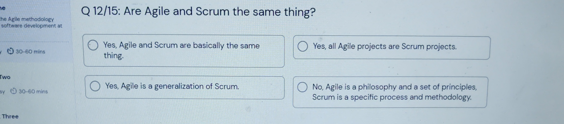 Solved Q 12/15: Are Agile and Scrum the same thing?30-60 | Chegg.com