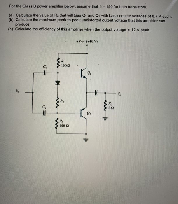 Solved For the Class B power amplifier below, assume that B | Chegg.com