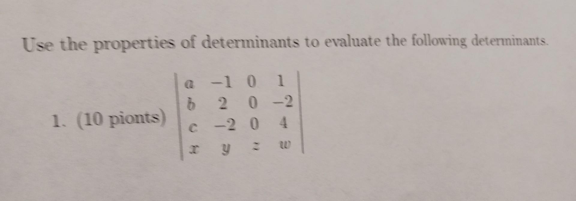 Solved Use the properties of determinants to evaluate the | Chegg.com