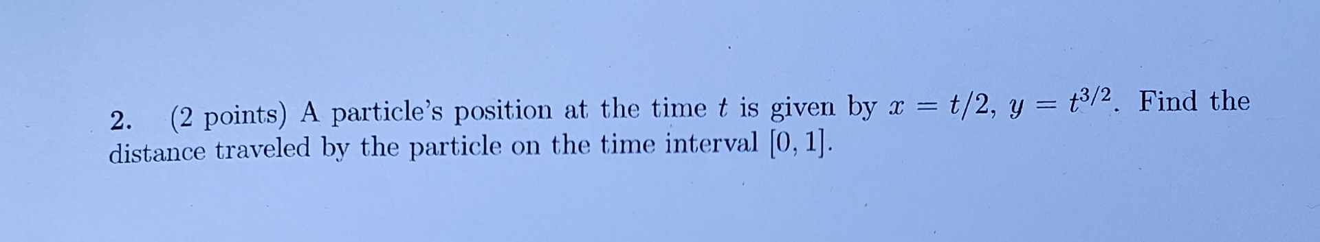 Solved (2 ﻿points) ﻿A particle's position at the time t ﻿is | Chegg.com