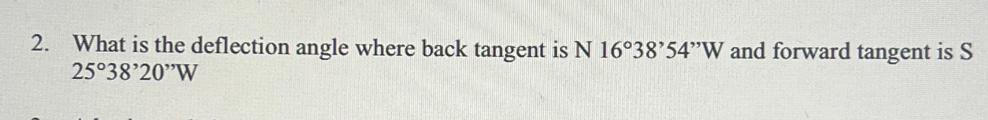 Solved What is the deflection angle where back tangent is | Chegg.com