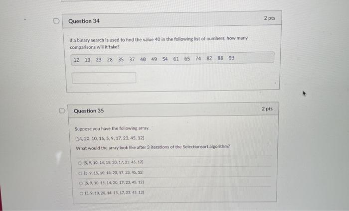 Solved D Question 34 2 Pts If A Binary Search Is Used To 