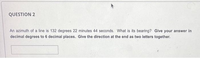 Solved An azimuth of a line is 132 degrees 22 minutes 44 | Chegg.com
