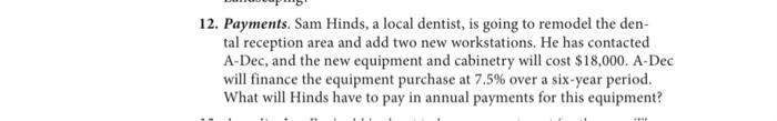 Solved 12. Payments. Sam Hinds, a local dentist, is going to | Chegg.com