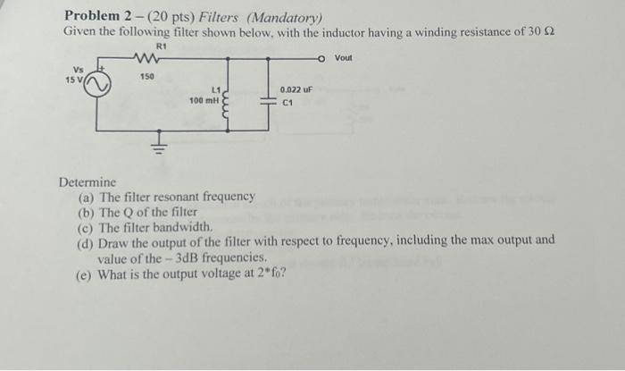 Solved Problem 2 - (20 pts) Filters (Mandatory) Given the | Chegg.com
