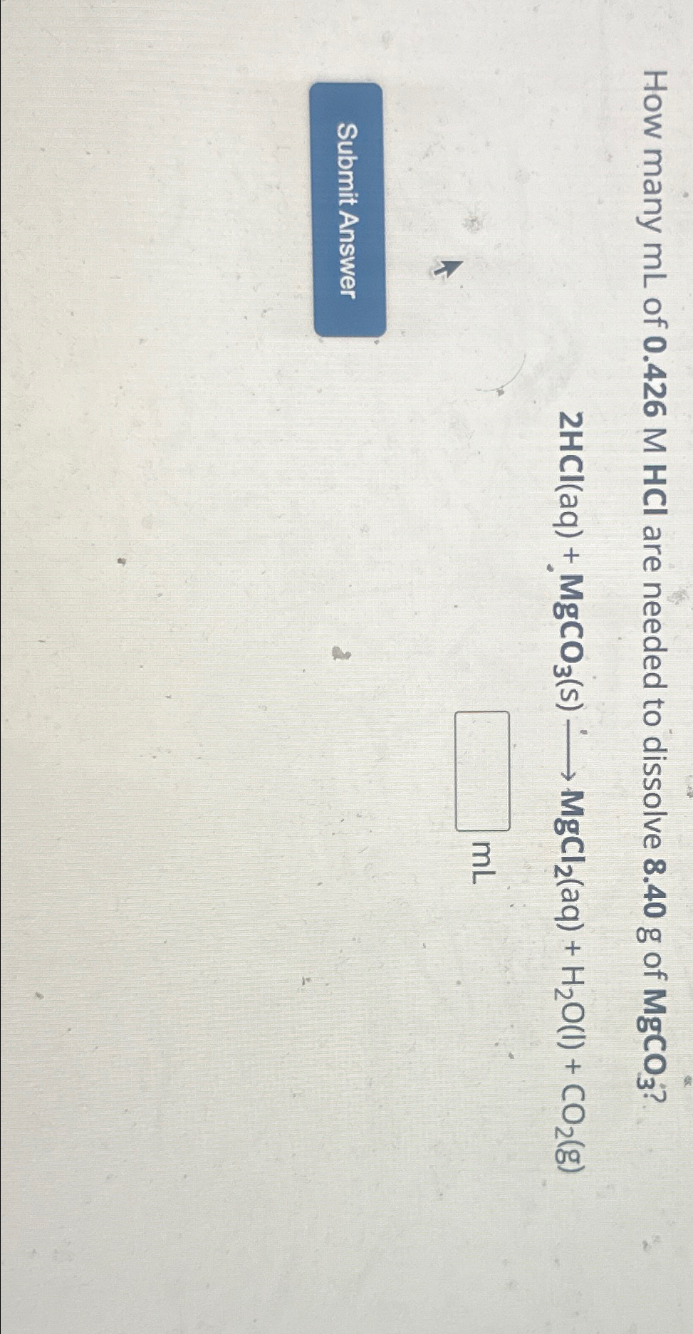 Solved How many mL ﻿of 0.426MHCl ﻿are needed to dissolve | Chegg.com