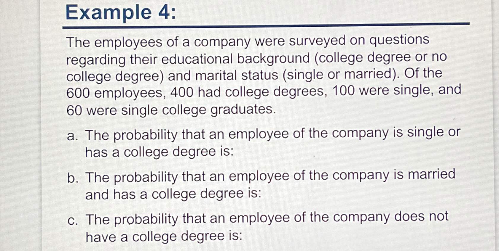 Solved Example 4:The employees of a company were surveyed on | Chegg.com