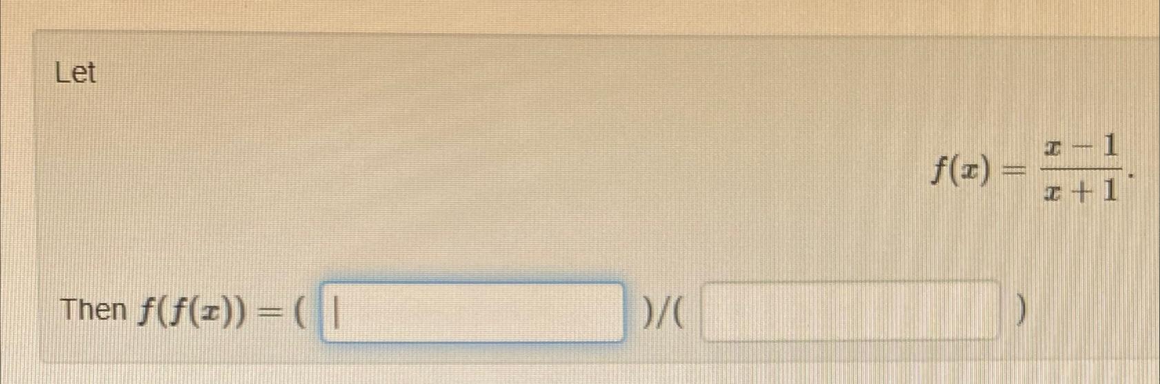 Solved Letf(x)=x-1x+1Then | Chegg.com