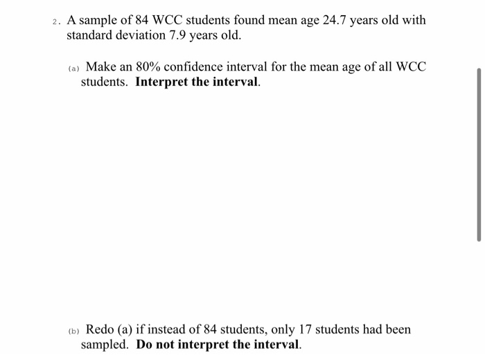Solved 2. A sample of 84 WCC students found mean age 24.7 | Chegg.com