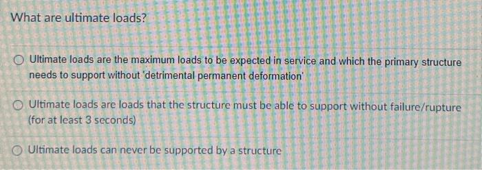 Solved What is a limit load? Limit loads are the maximum | Chegg.com