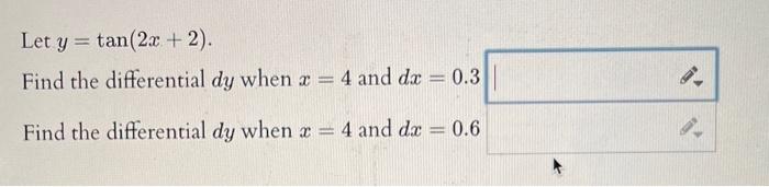Solved Let y=tan(2x+2). Find the differential dy when x=4 | Chegg.com