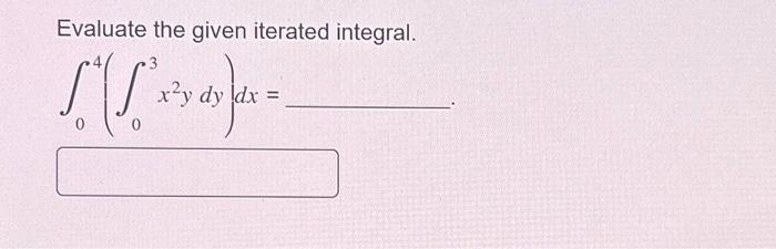 Solved Evaluate the given iterated integral. | Chegg.com