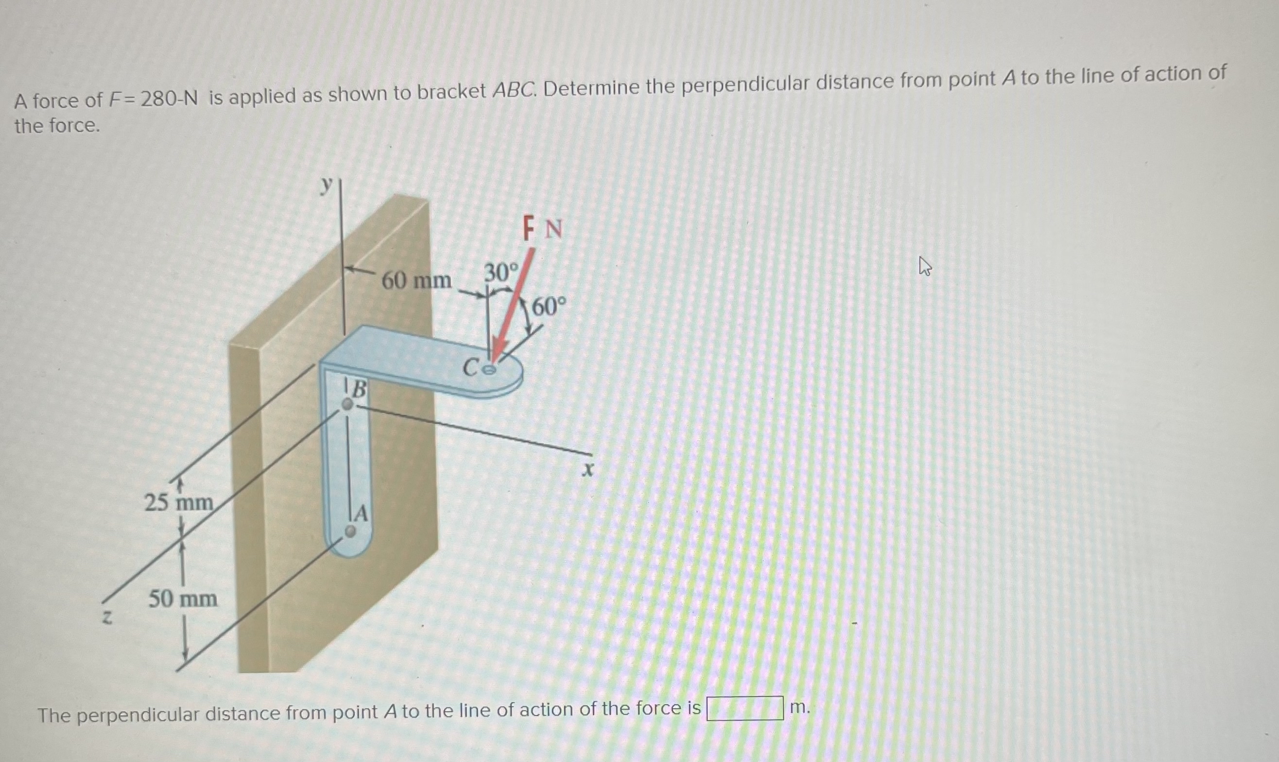 Solved A force of F=280-N ﻿is applied as shown to bracket | Chegg.com