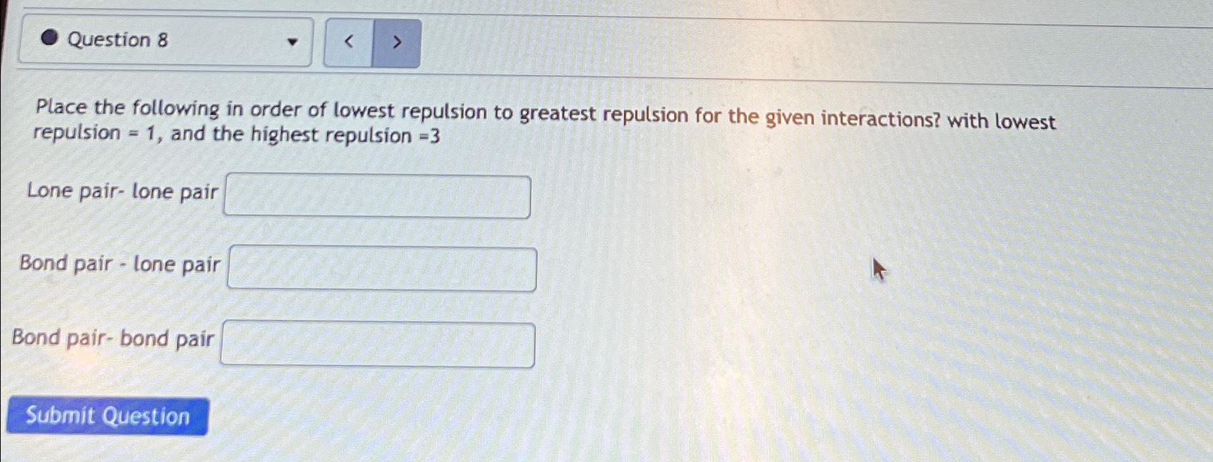 Solved Place the following in order of lowest repulsion to | Chegg.com