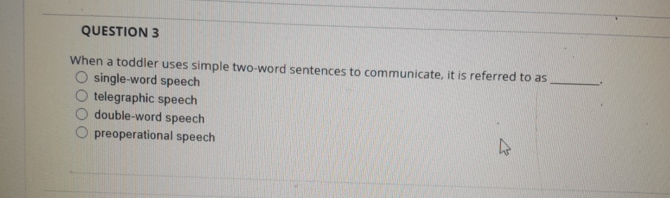 Solved QUESTION 3When a toddler uses simple two-word | Chegg.com