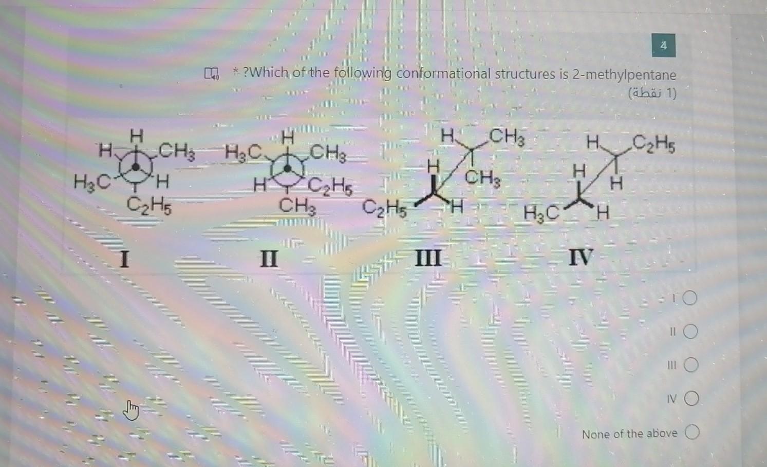 Solved * ?Which of the following conformational structures | Chegg.com